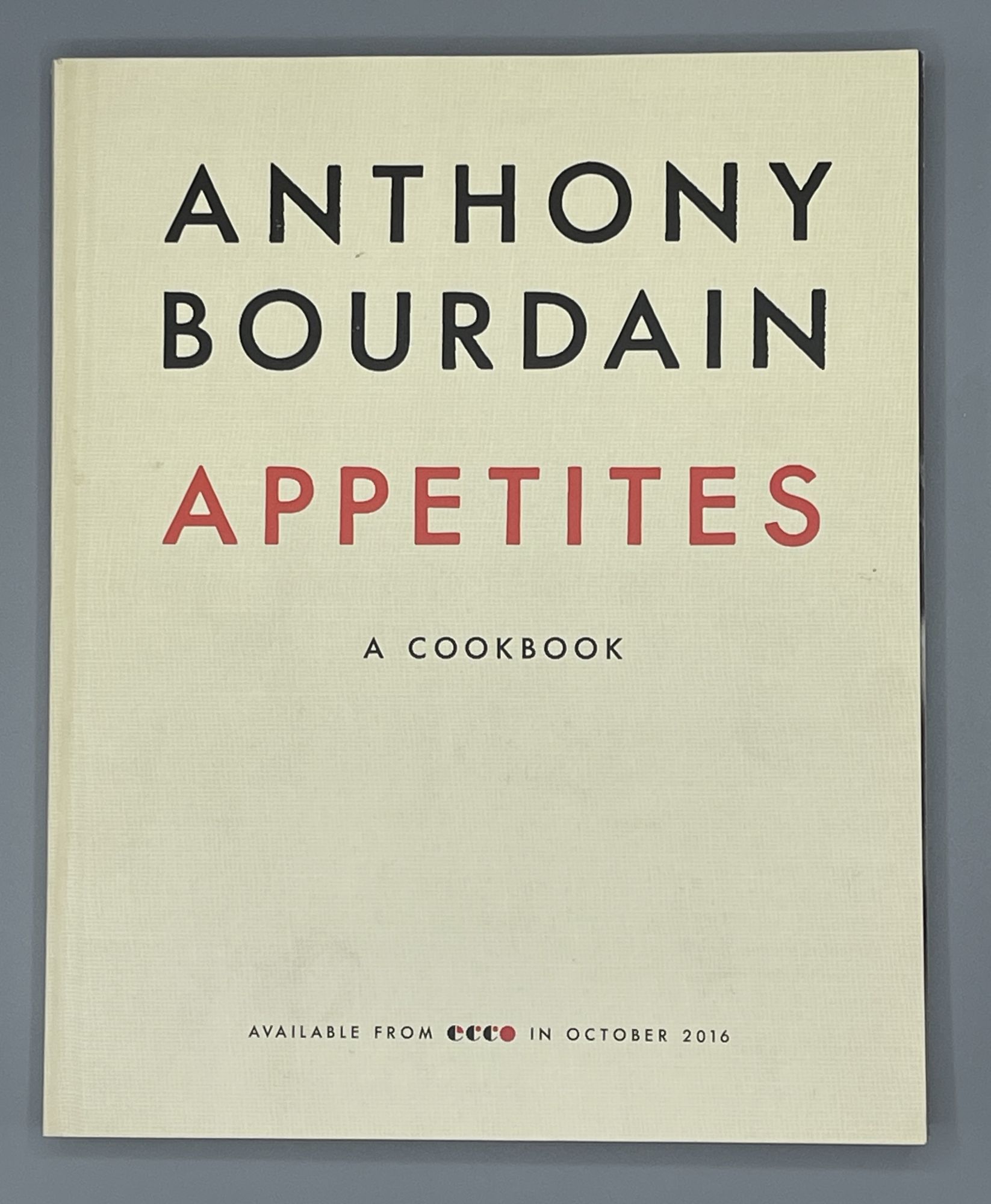 Appetites A Cookbook | Anthony BOURDAIN